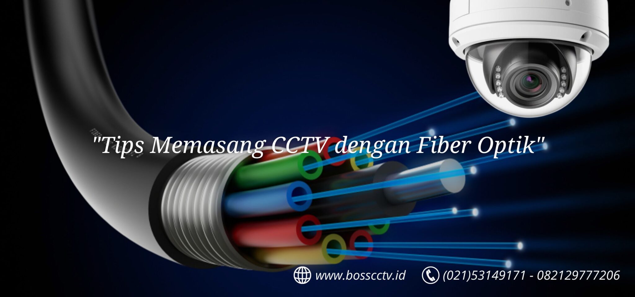 Tips Memasang CCTV dengan Fiber Optik