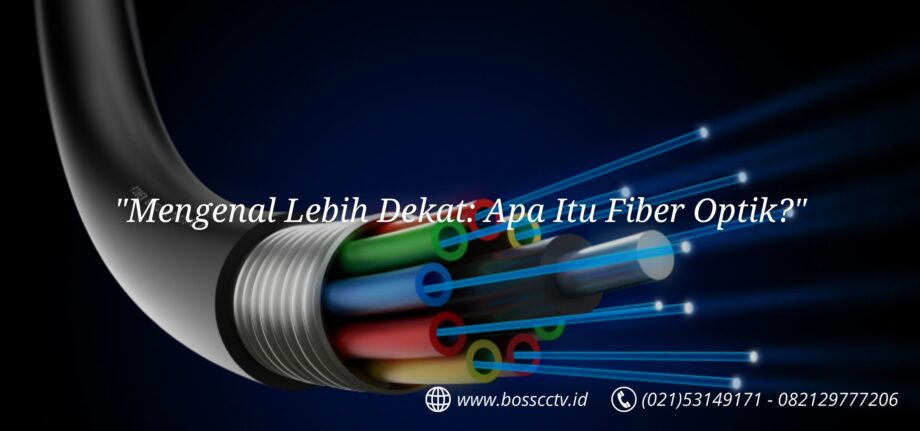 Mengenal Apa Itu Fiber Optik: Manfaat dan Cara Kerjanya