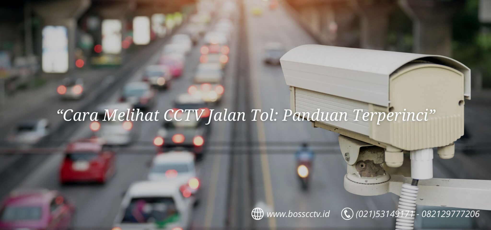 Cara Melihat CCTV Jalan Tol: Panduan Terperinci Jasa Pasang CCTV | Harga Pasang CCTV | Toko CCTV ...
